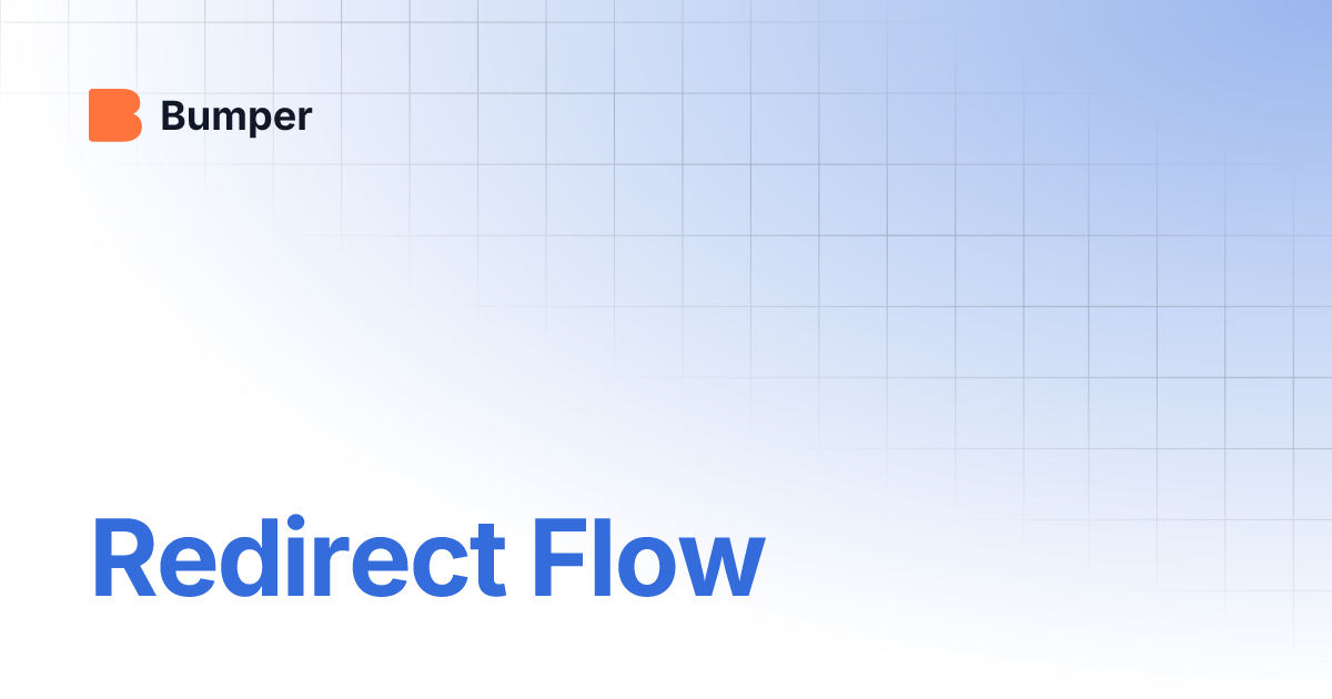 Redirect Flow | Bumper